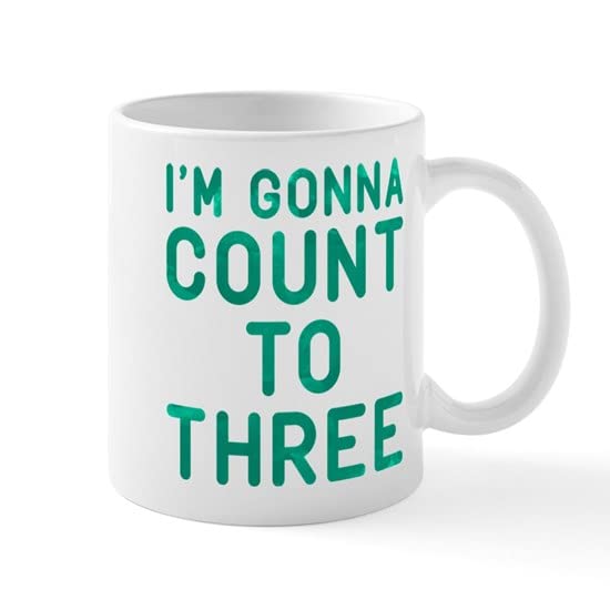 CafePress I'm Gonna Count To Three Mug Ceramic Coffee Mug, Tea Cup 11 oz