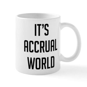 cafepress it’s accrual world 15 oz ceramic large mug ceramic coffee mug, tea cup 11 oz