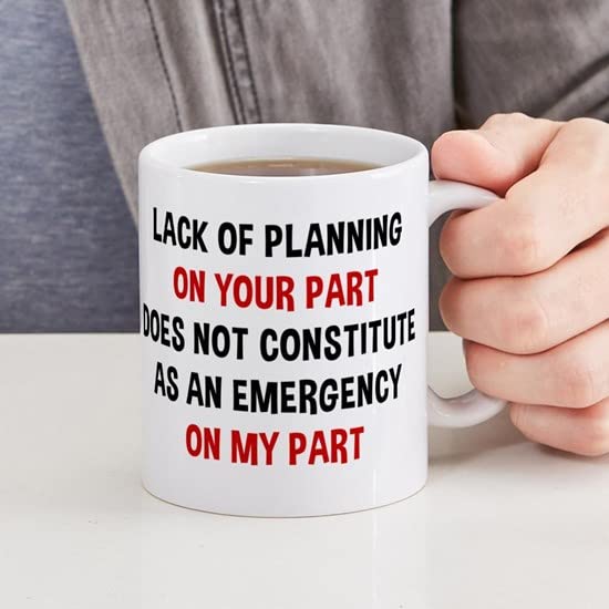 CafePress Lack Of Planning On Your 15 Oz Ceramic Large Mug Ceramic Coffee Mug, Tea Cup 11 oz