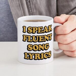 CafePress I Speak Fluent Song Lyrics Ceramic Coffee Mug, Tea Cup 11 oz