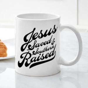 CafePress Jesus Saved And Southern Raised Ceramic Coffee Mug, Tea Cup 11 oz