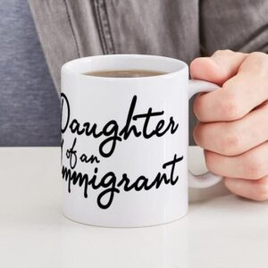 CafePress Daughter Of An Immigrant Mugs Ceramic Coffee Mug, Tea Cup 11 oz