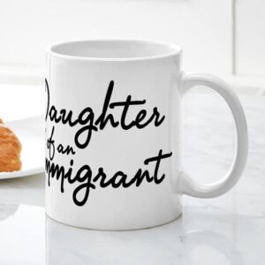 CafePress Daughter Of An Immigrant Mugs Ceramic Coffee Mug, Tea Cup 11 oz