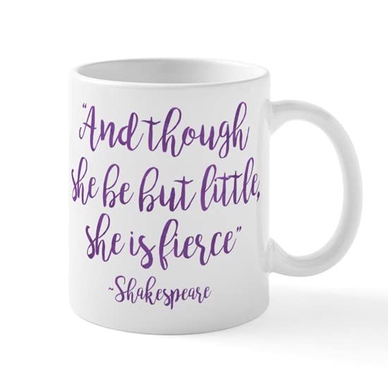 CafePress And Though She Be But Little, Sh Ceramic Coffee Mug, Tea Cup 11 oz