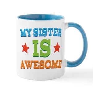 cafepress my sister is awesome mug ceramic coffee mug, tea cup 11 oz