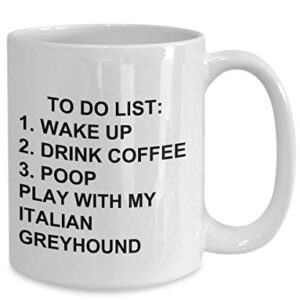 Italian Greyhound Owner Mug Dog Lovers To Do List Funny Coffee Mug Tea Cup Gag Mug for Men Women