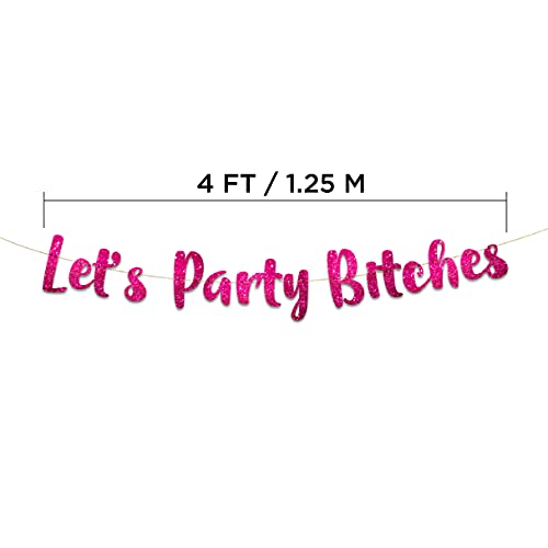 Let's Party Bitches Pink Glitter Banner - Funny Bachelorette, Birthday, Bachelor Decorations - 21st - 30th - 40th - 50th Birthday