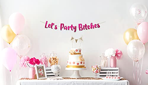 Let's Party Bitches Pink Glitter Banner - Funny Bachelorette, Birthday, Bachelor Decorations - 21st - 30th - 40th - 50th Birthday