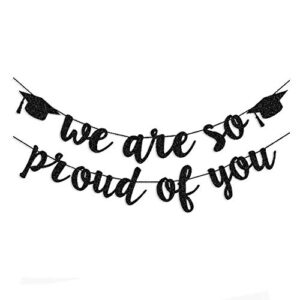 2023 graduation banners party decorations, black glitter we are so proud of you graduation banners garland for congratulation graduation party supplies, school, home, car decorations