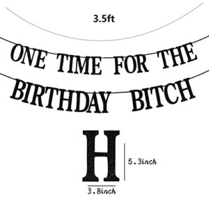 One Time for The Birthday Bitch Banner-Happy Birthday Bunting Backdrops-Funny Birthday Sign for Adult Birthday Party Decorations Supplies(Black)