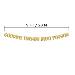 Goodbye Tension Hello Pension Gold Glitter Banner - Retirement Party Supplies, Gifts and Decorations