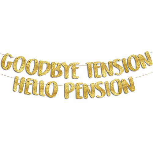 Goodbye Tension Hello Pension Gold Glitter Banner - Retirement Party Supplies, Gifts and Decorations