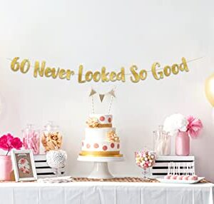 60 Never Looked So Good Gold Glitter Banner - 60th Anniversary and Birthday Party Decorations