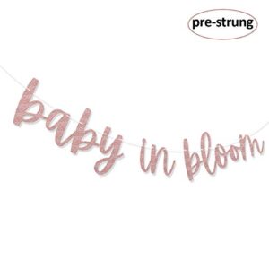 Baby in Bloom Rose Gold Glitter Banner Sign Garland Pre-Strung for Spring Baby Shower Floral Theme Baby Shower Decorations (Rose Gold)