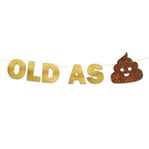 Old As S**t Glitter Banner – Funny Birthday and Retirement Party Supplies, Ideas, Gifts and Decorations