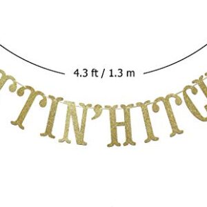 Gettin' Hitched Gold Gliter Banner, Fun Engagement, Bachelorette Party Decorations (Gold)