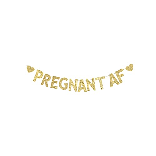 Pregnant AF Banner, Pregnancy Announcement/Baby Shower/New Mom Party/Mom to Be Party Decorations Gold Gliter Paper Sign