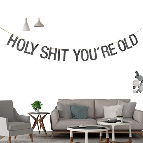 Black Glitter Holy Shit You're Old Banner - Funny 30th 40th 50th 60th 70th 80th 90th Birthday Party Decorations