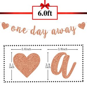 Rose Gold Glitter One Day Away Banner, Tomorrow We Do/Rehearsal Dinner Bunting Sign, Wedding Rehearsal/Wedding Engagement/Brial Shower/Party Decoration Supplies