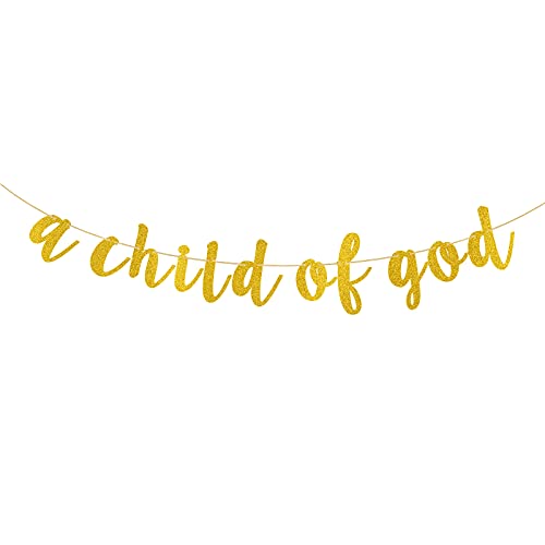 Gold Glitter A Child of God Banner - Communion Party Sign,God Bless Bunting, Baptisim Christening - First Baby Shower Decoration Supplies