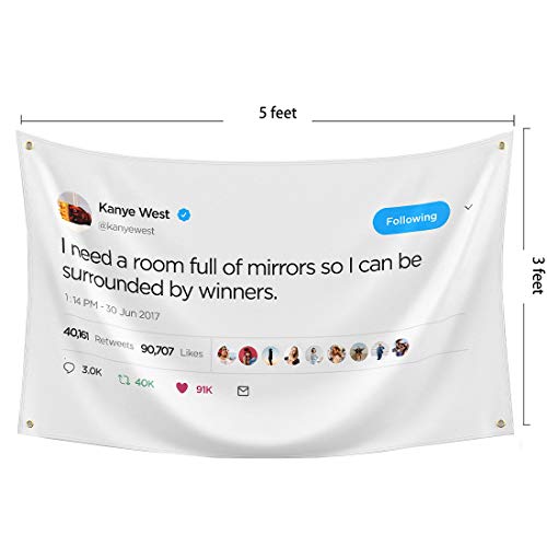 Probsin I Need A Room Full of Mirrors So I Can Be Surrounded by Winners Flag for Kanye Flags,3x5 Feet Flag,Funny Poster Durable Man Cave Wall Flag with Brass Grommets for College Dorm Room Decor