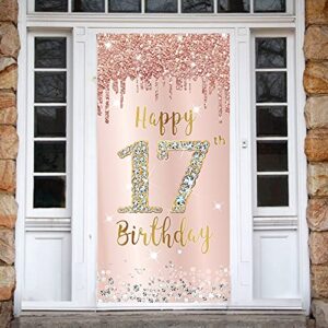 Happy 17th Birthday Door Banner Decorations for Girls, Pink Rose Gold 17 Birthday Door Cover Backdrop Party Supplies, Large Seventeen Year Old Birthday Poster Sign Decor