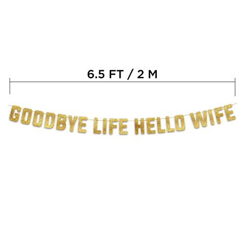 Goodbye Life Hello Wife Gold Glitter Banner - Bachelor Party Decorations, Ideas, Supplies, Gifts, Jokes and Favors