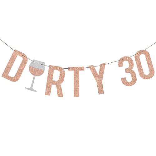 Dirty 30 Birthday Decorations for Her - Rose Gold Glitter Dirty 30 Banner - 30th Birthday Decorations for Her - 30 Birthday Decorations for Women - Happy 30th Birthday Party Supplies (Pre-strung)