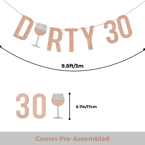 Dirty 30 Birthday Decorations for Her - Rose Gold Glitter Dirty 30 Banner - 30th Birthday Decorations for Her - 30 Birthday Decorations for Women - Happy 30th Birthday Party Supplies (Pre-strung)