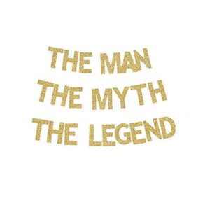 the man the myth the legend banner, father/dad’s birthday party retirement party decorations gold gliter paper sign