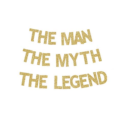 The Man The Myth The Legend Banner, Father/Dad's Birthday Party Retirement Party Decorations Gold Gliter Paper Sign