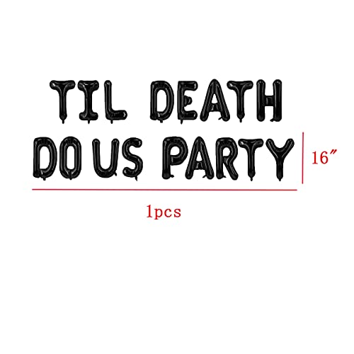 Back 16"TIL DEATH Do Us Party" Banner Balloons,Halloween Wedding Party Decorations Engagement, Bridal Shower, Wedding Reception Decorations.