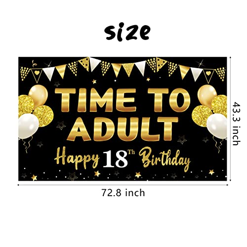 Large 18th Birthday Banner Decorations for Boys Girls, Black Gold Time to Adult Happy 18th Bday Backdrop Sign Party Supplies, Eighteen Birthday Poster Photo Booth Props Background Decor