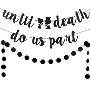 black glitter till death do us part banner and black glitter halloween circle dots garland- halloween wedding party decorations, halloween bachelorette bridal shower decorations, halloween engagement party supplies