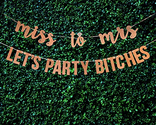 Miss to Mrs, Let's Party Bitches Banner Set. Bachelorette, Engagement or Wedding Party Decorations. 2 Sparkly Banners with Super Fun Diamond Ring and Circle Confetti (Rose Gold)