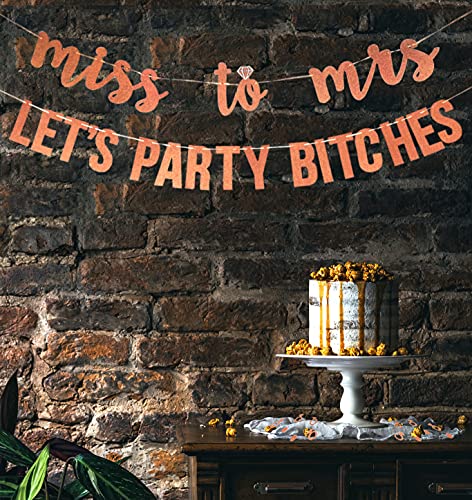 Miss to Mrs, Let's Party Bitches Banner Set. Bachelorette, Engagement or Wedding Party Decorations. 2 Sparkly Banners with Super Fun Diamond Ring and Circle Confetti (Rose Gold)