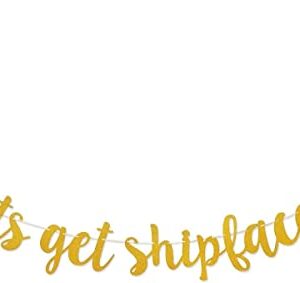 Let's Get Shipfaced Gold Glitter Banner for Nautical Sailor Theme Birthday/Bachelorette Party Anchor Cruise Banner Decorations