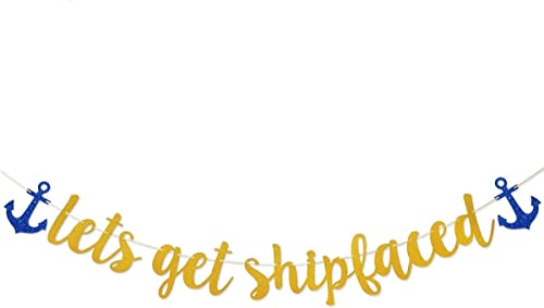 Let's Get Shipfaced Gold Glitter Banner for Nautical Sailor Theme Birthday/Bachelorette Party Anchor Cruise Banner Decorations