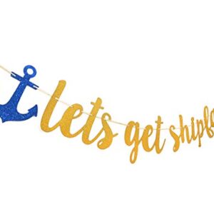 Let's Get Shipfaced Gold Glitter Banner for Nautical Sailor Theme Birthday/Bachelorette Party Anchor Cruise Banner Decorations