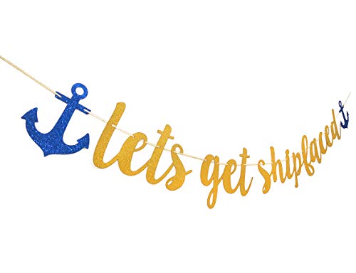 Let's Get Shipfaced Gold Glitter Banner for Nautical Sailor Theme Birthday/Bachelorette Party Anchor Cruise Banner Decorations