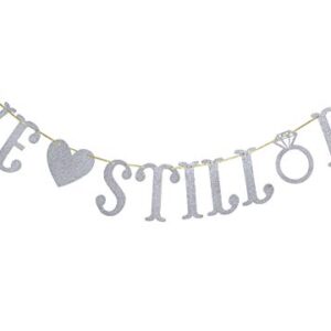 We Still Do Banner for Wedding Anniversary Party Decorations Sign Photo Prop (Silver Glitter)