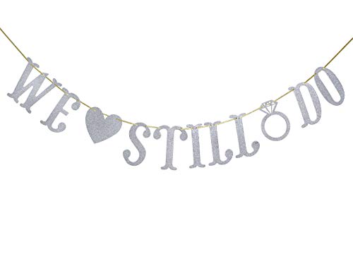 We Still Do Banner for Wedding Anniversary Party Decorations Sign Photo Prop (Silver Glitter)