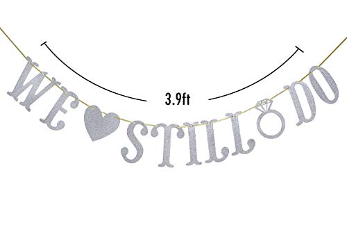 We Still Do Banner for Wedding Anniversary Party Decorations Sign Photo Prop (Silver Glitter)