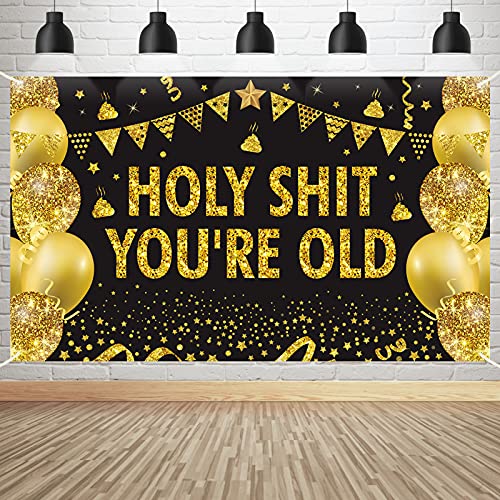 Holy Shit You’re Old Banner Funny Birthday Decorations, 30th 40th 50h 60th 70th 80th Birthday Backdrop Party Supplies, Funny Birthday Poster Décor(72.8 X 43.3 Inch)