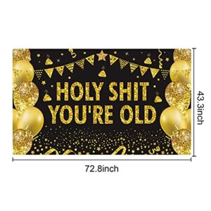 Holy Shit You’re Old Banner Funny Birthday Decorations, 30th 40th 50h 60th 70th 80th Birthday Backdrop Party Supplies, Funny Birthday Poster Décor(72.8 X 43.3 Inch)