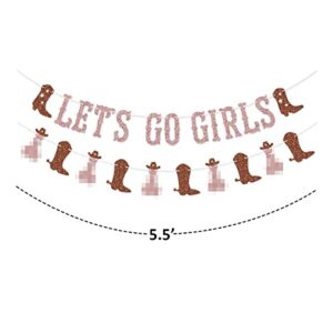 Let's Go Girls Rose Gold Banner Boot and Cowboy Hat Garland for Nashville Bachelorette Party Western Cowgirl Last Rodeo Last Hoedown Bachelorette Party Decorations