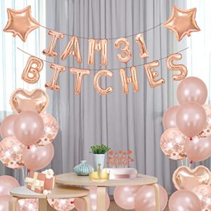 Santonila 31st Birthday Party Set-I am 31 Bitches Funny Banner Confetti Rose Gold Balloons for Girls 31 Years Old Birthday Decorations