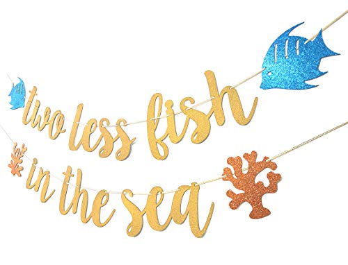 Two Less Fish in the Sea Gold Glitter Banner for Nautical Sea Theme Engagement Party Beach Wedding Anchor Cruise Banner Decorations