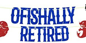 Ofishally Retired Banner, Happy Retirement ,Fishing Themed Retirement Party Decoration, Gone Fishing Themed Party Decoration(Double-sided Glitter)