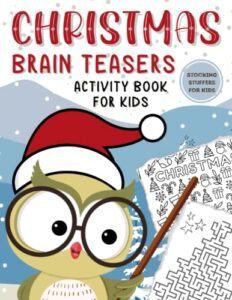 christmas brain teaser activity book for kids : stocking stuffers for kids: mazes, spot the difference, coloring and more! fun activities for kids … 5-7 christmas gifts for smart girls & boys